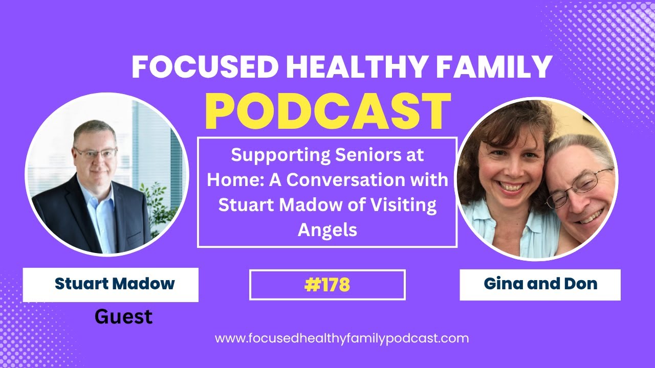 #178 Supporting Seniors at Home: A Conversation with Stuart Madow of ...