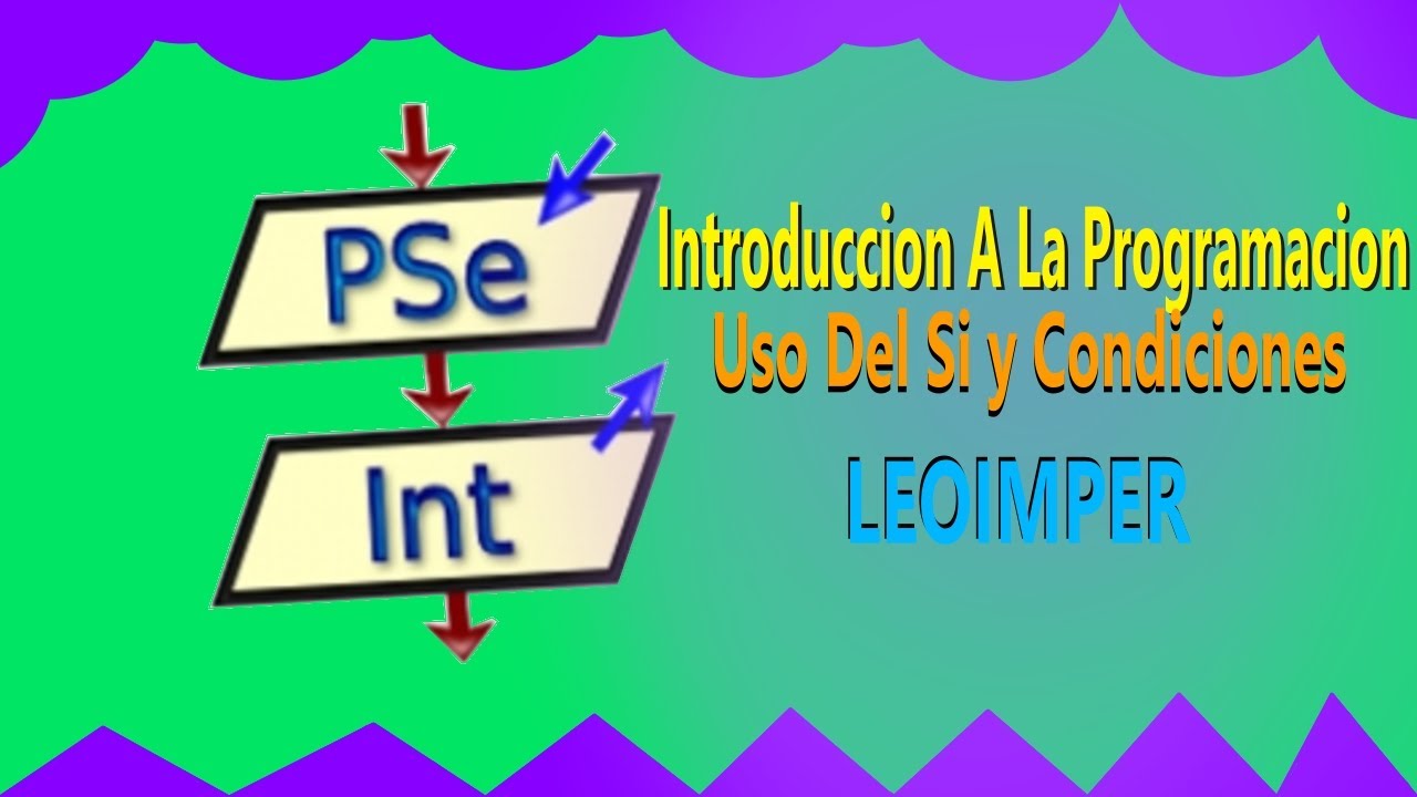 Tutorial Programar En Pseint #1 Primera Vista Y El Uso De "Si" - YouTube