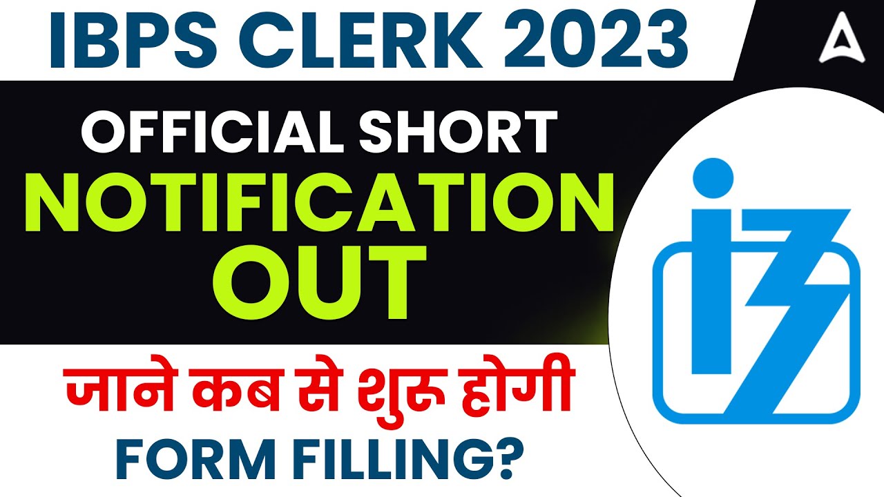 IBPS Clerk Notification 2023 | IBPS Clerk Form Fill Up 2023 Date - YouTube
