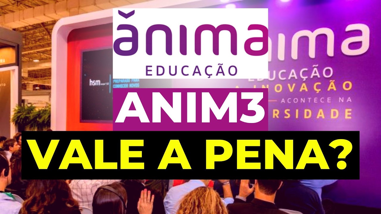 ANIM3 ÂNIMA VALE A PENA? ANIM3 VAI PAGAR MUITOS DIVIDENDOS? - YouTube