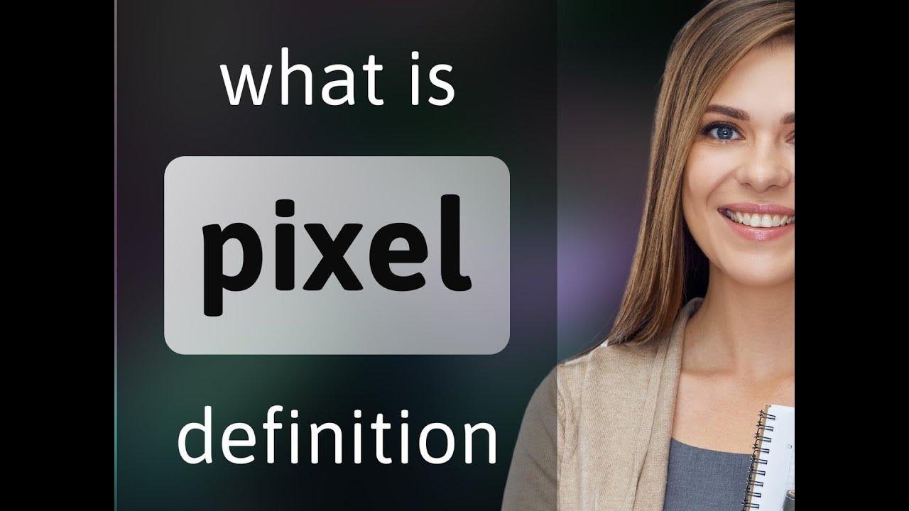 Pixel • what is PIXEL definition - YouTube