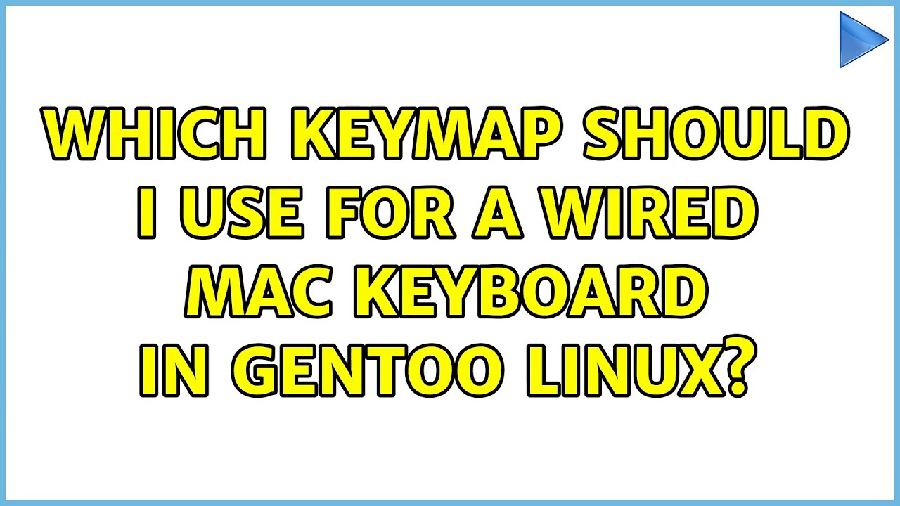Which keymap should I use for a wired Mac keyboard in Gentoo Linux? (3 ...