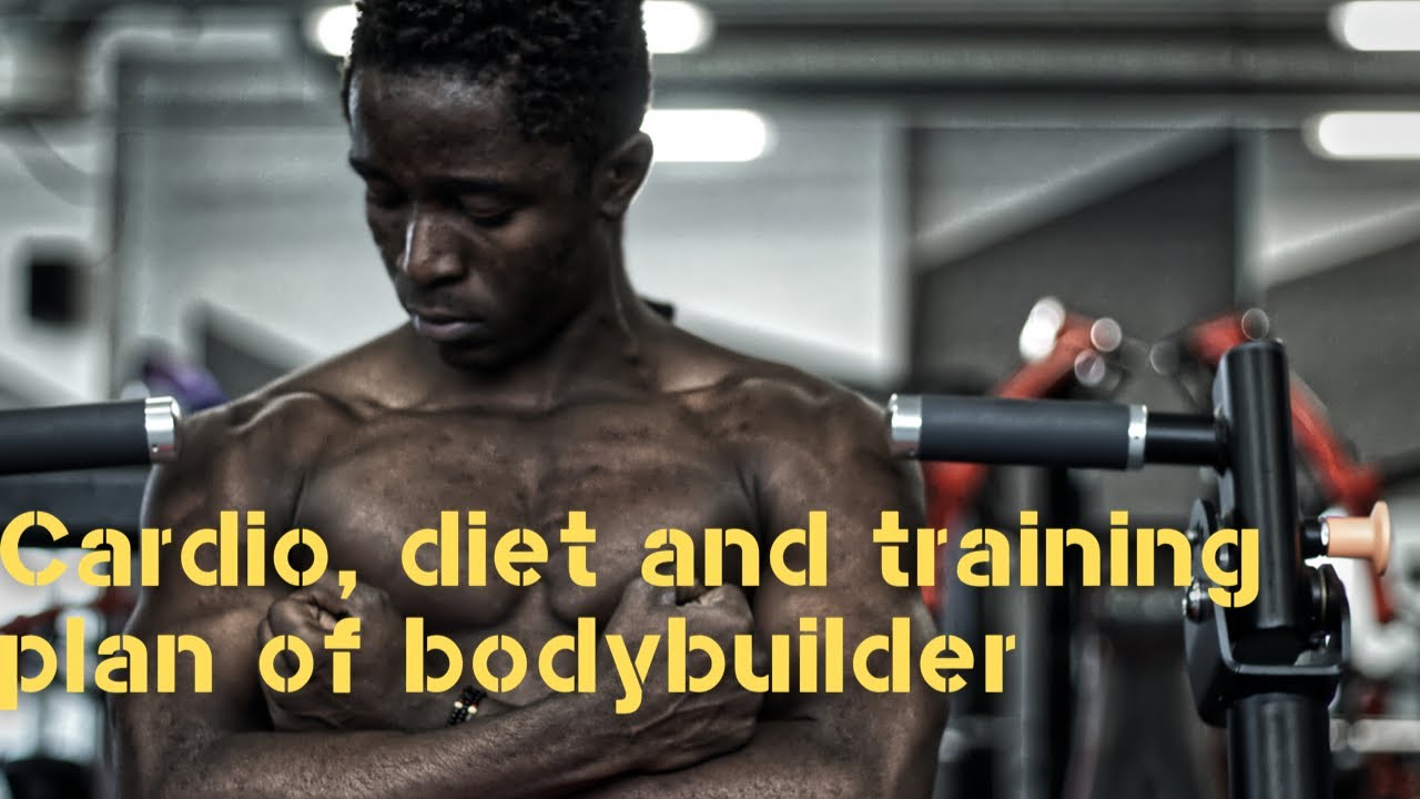 About cardio, diet and training plan of bodybuilder from Congo/My ...