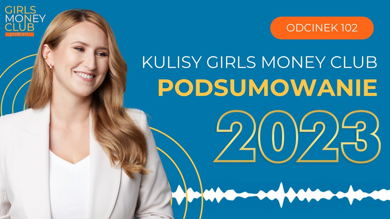 Zajrzyj za kulisy Girls Money Club – podsumowanie 2023 r. | GMC odcinek ...