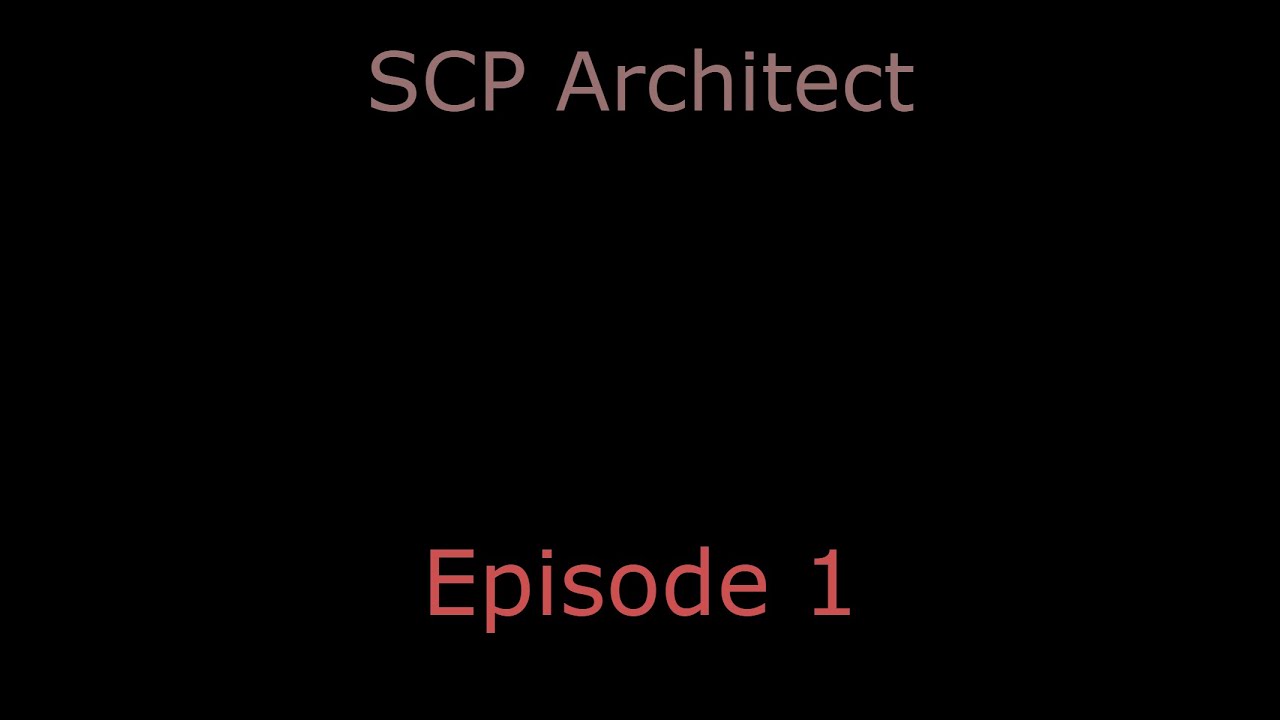 SCP Architect 1 - Getting Started - YouTube