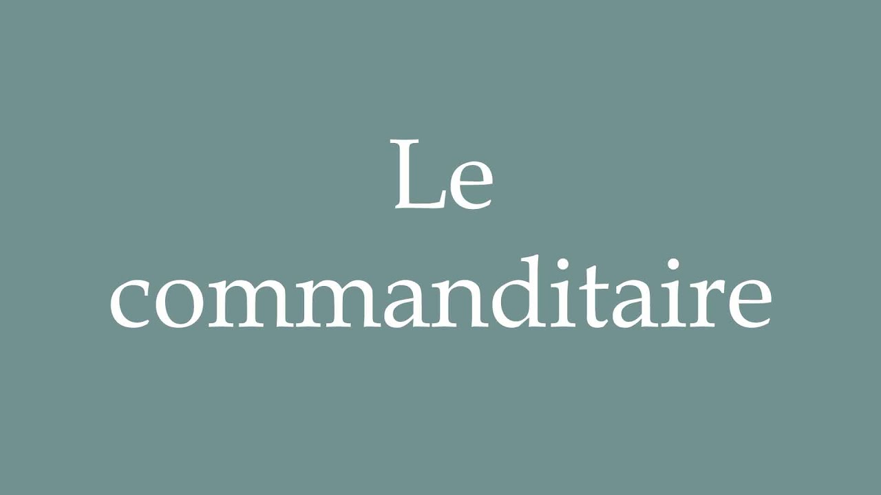 How to Pronounce ''Le commanditaire'' (The sponsor) Correctly in French ...