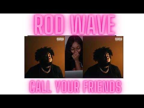 Rod Wave - call your friends (official music video ) REACTIONS - YouTube