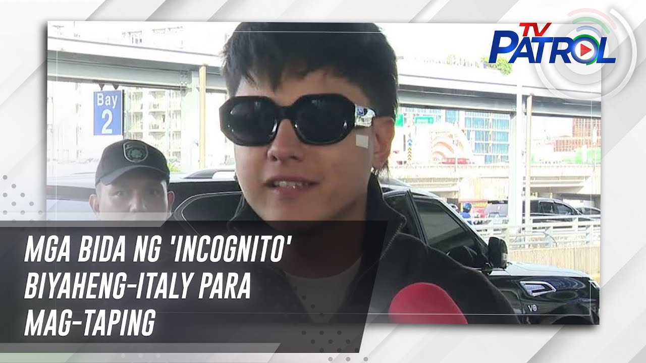 Mga bida ng 'Incognito' biyaheng-Italy para mag-taping | TV Patrol ...
