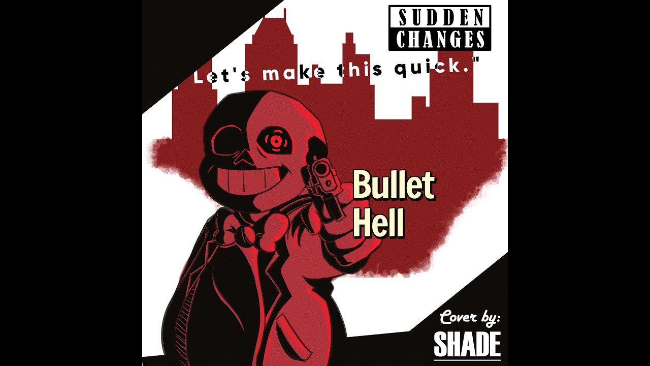 Sudden Changes - BULLET HELL (Cover by shade) - YouTube