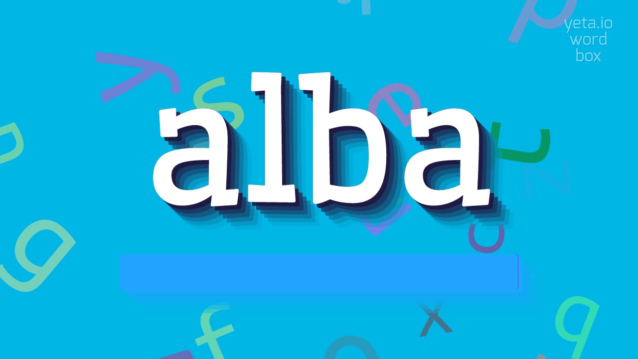 How to say "alba"! (High Quality Voices) - YouTube