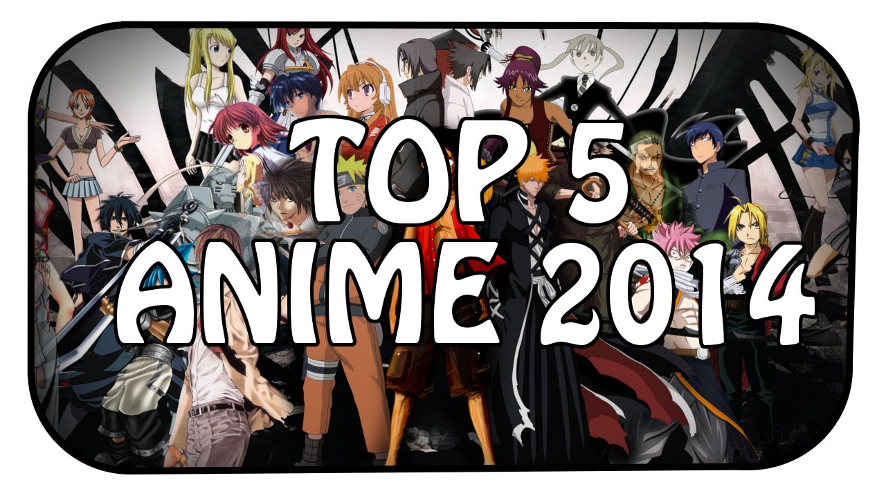 TOP 5 ANIMES 2014 - YouTube