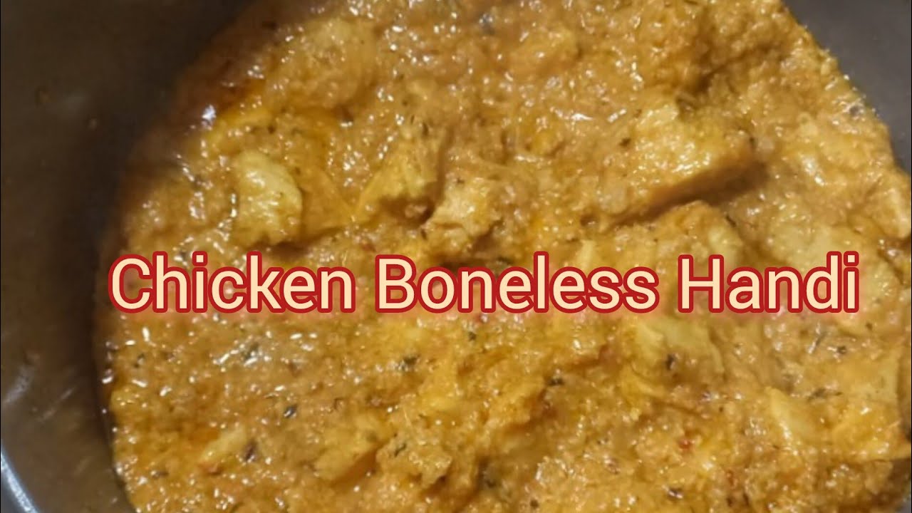 Chicken Boneless Handi Recipe/ Restuarant style Handi/ Quick Recipe of ...