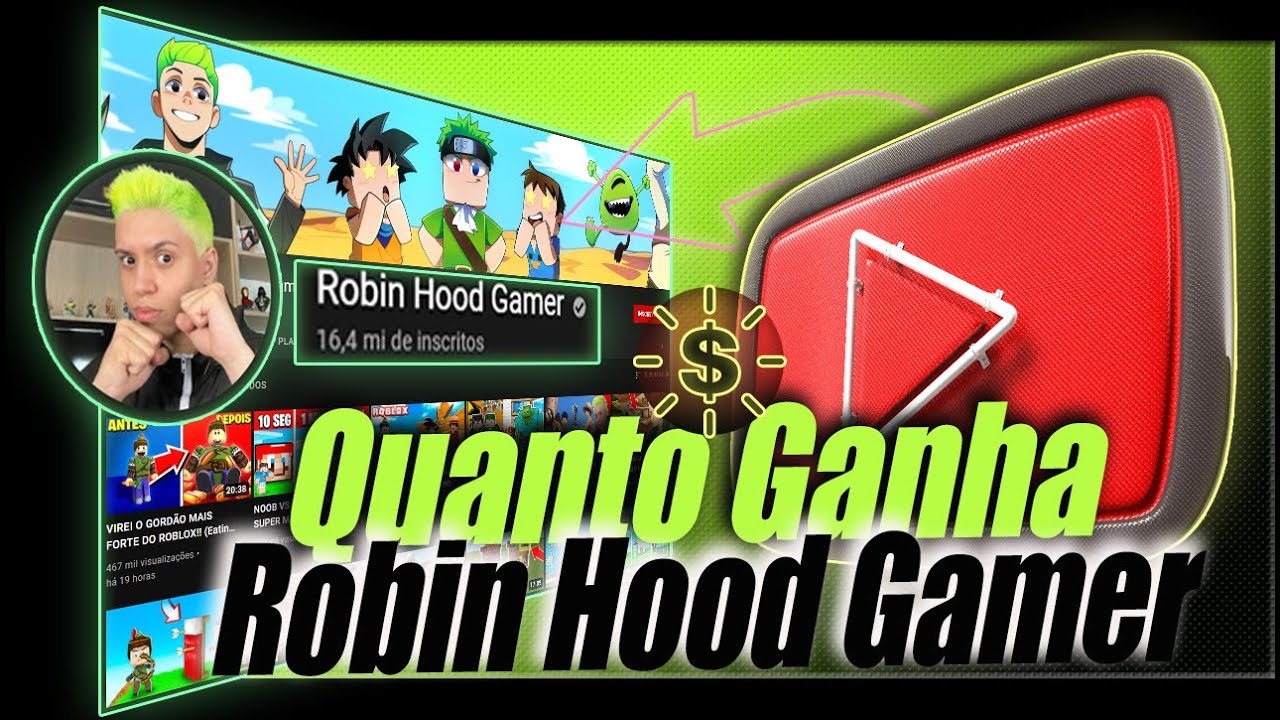 Quanto Ganha Robin Hood Gamer em 2021 No YouTube? Ganhos de um canal de ...