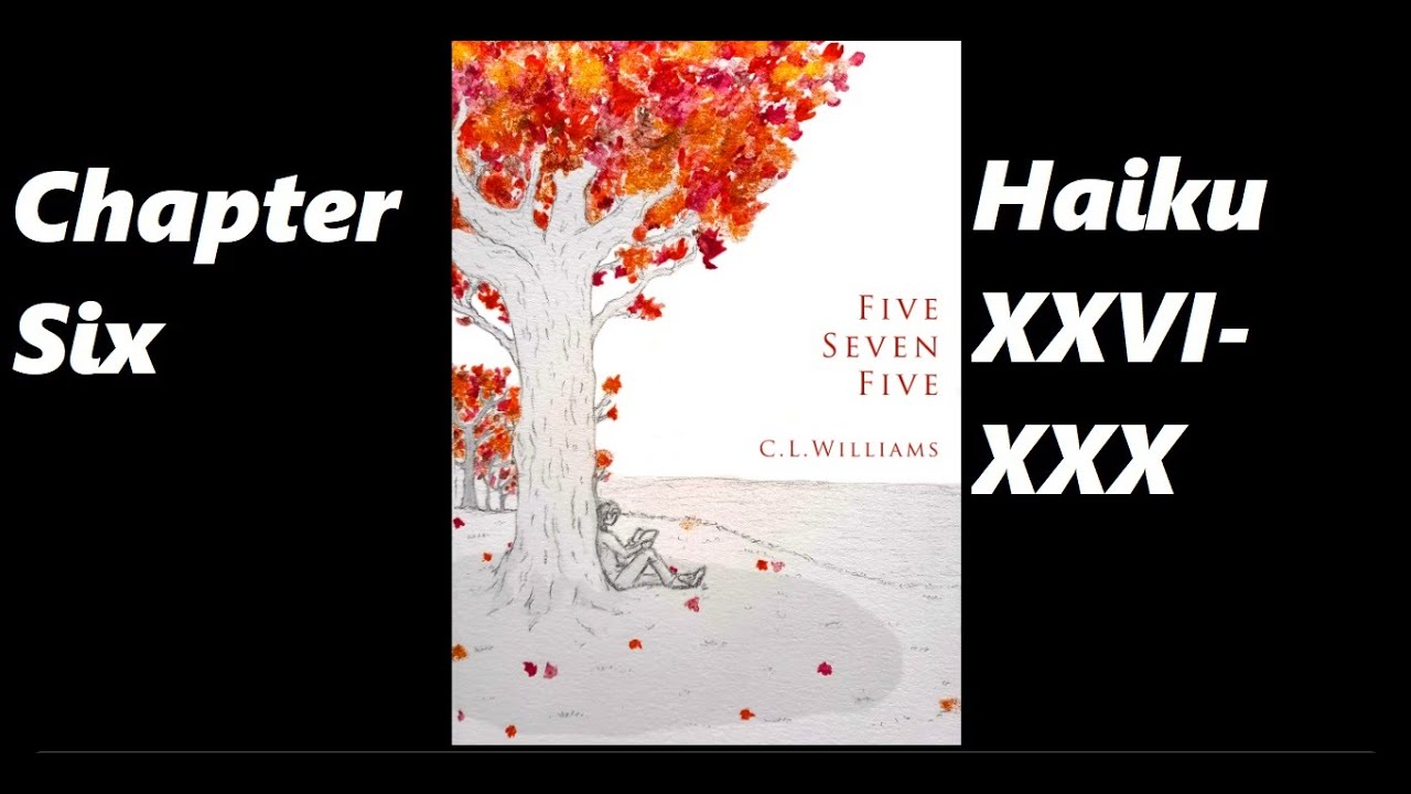 Five Seven Five Chapter Six (Haiku 26-30) - YouTube