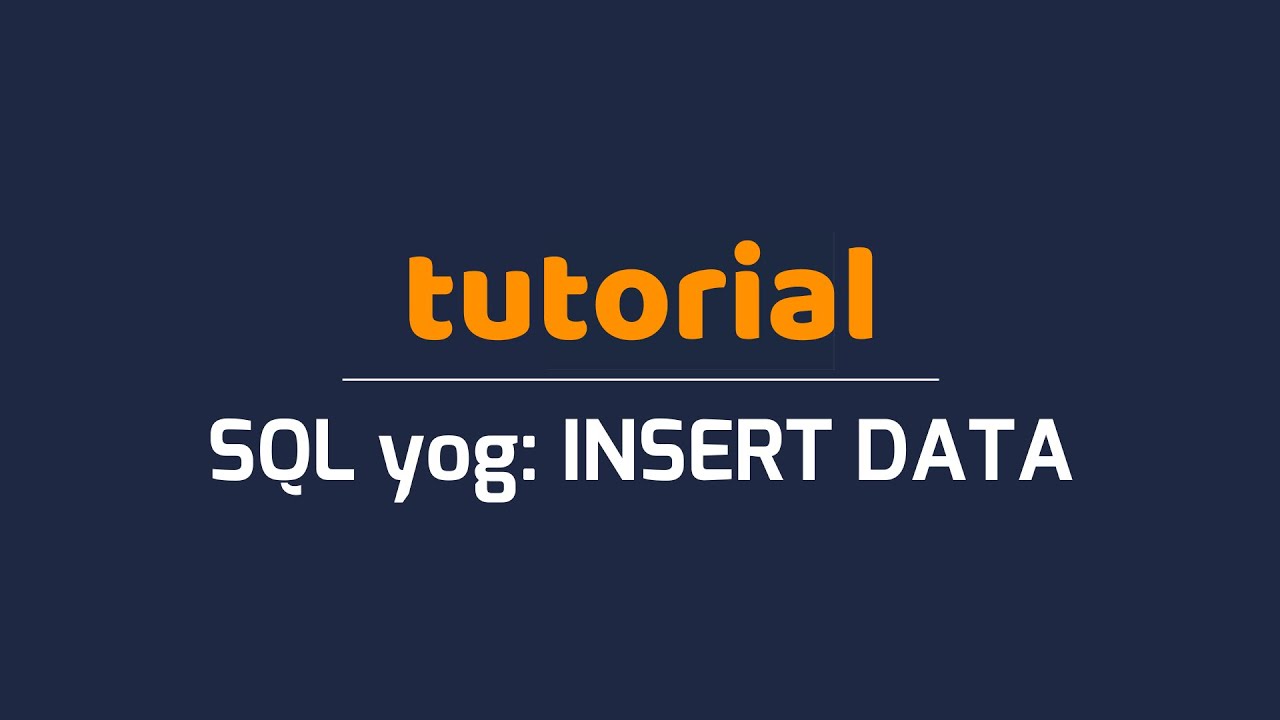 Sqlyog Tutorial Insert Data Youtube