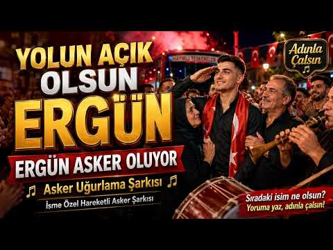 Ergün Asker Oluyor | İsme Özel Hareketli Asker Uğurlama Şarkısı