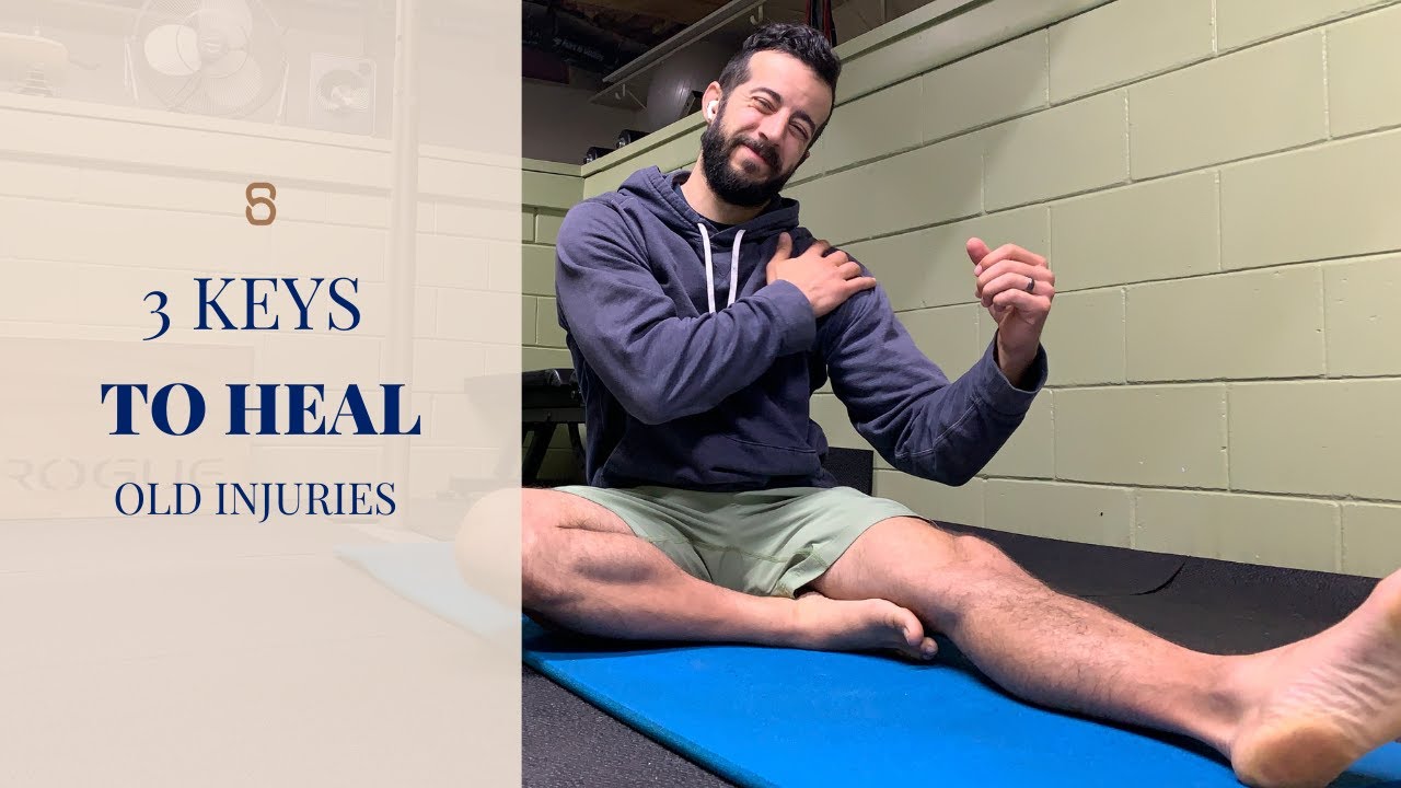 3 Keys to Healing Old Injuries - YouTube