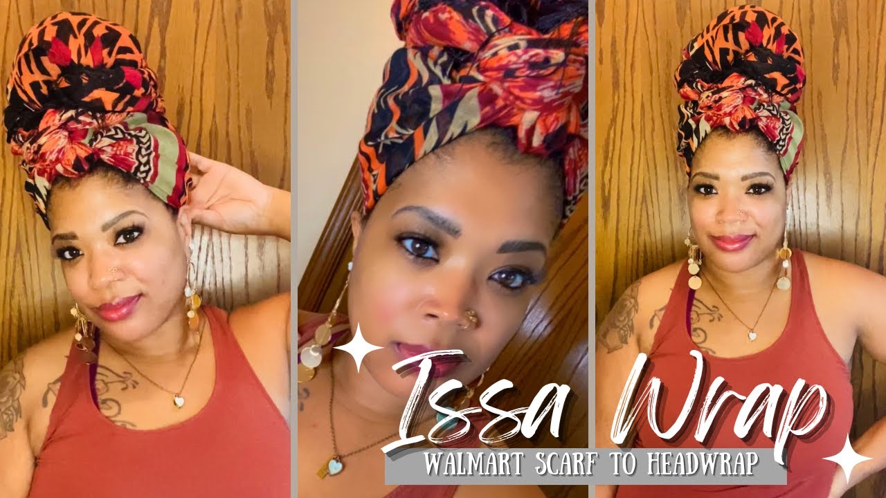 Issa Wrap: Walmart Scarf To Headwrap Tutorial - YouTube