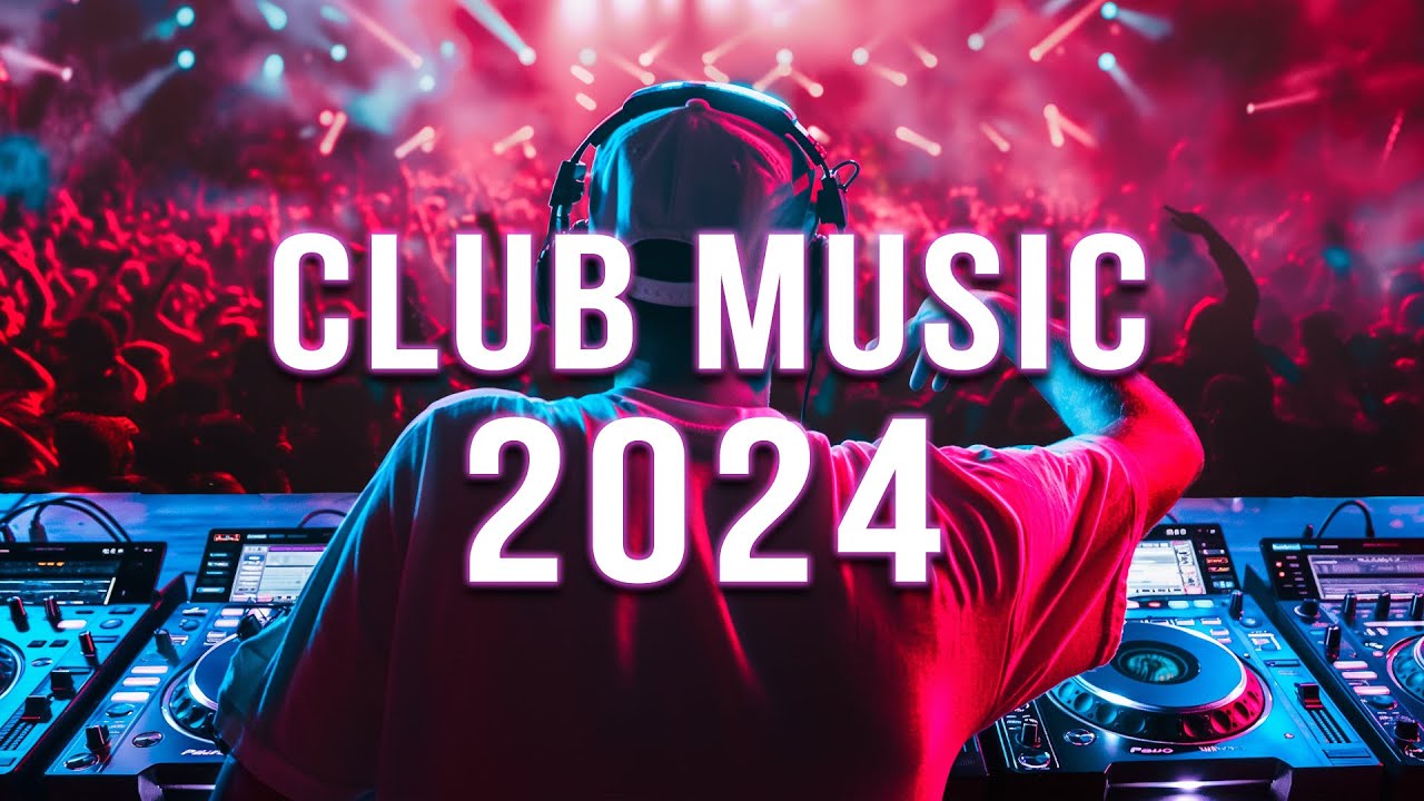DANCE PARTY 2024 🔥 Mashups & Remixes Of Popular Songs 🔥 DJ Remix Club ...