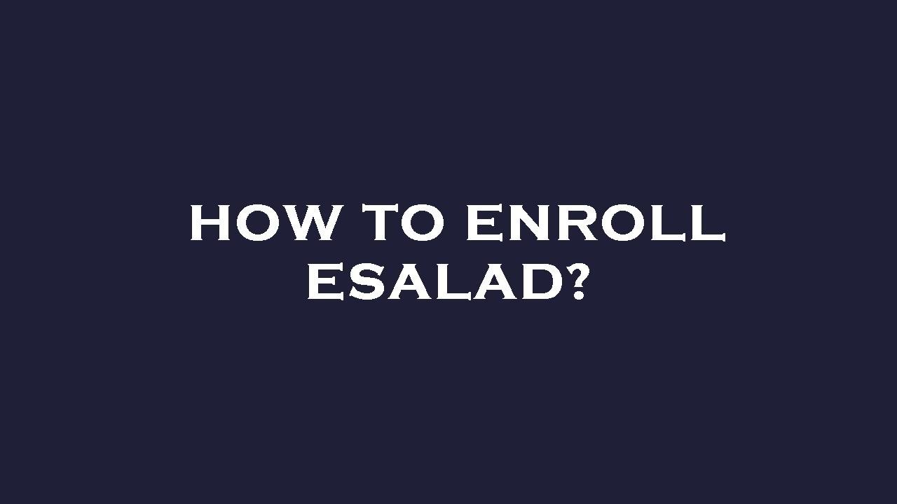 How to enroll esalad? - YouTube