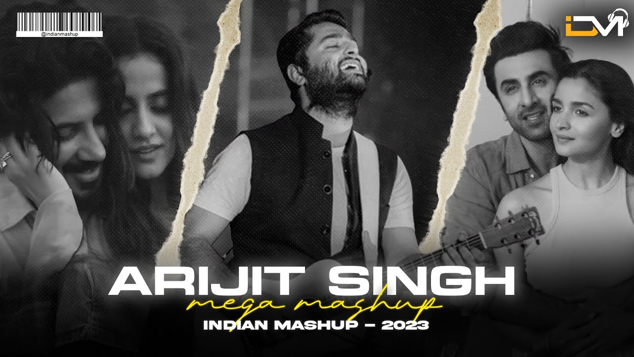 Arijit Singh Mashup 2023 | Indian mashup | Best Of Arijit Singh | Love ...