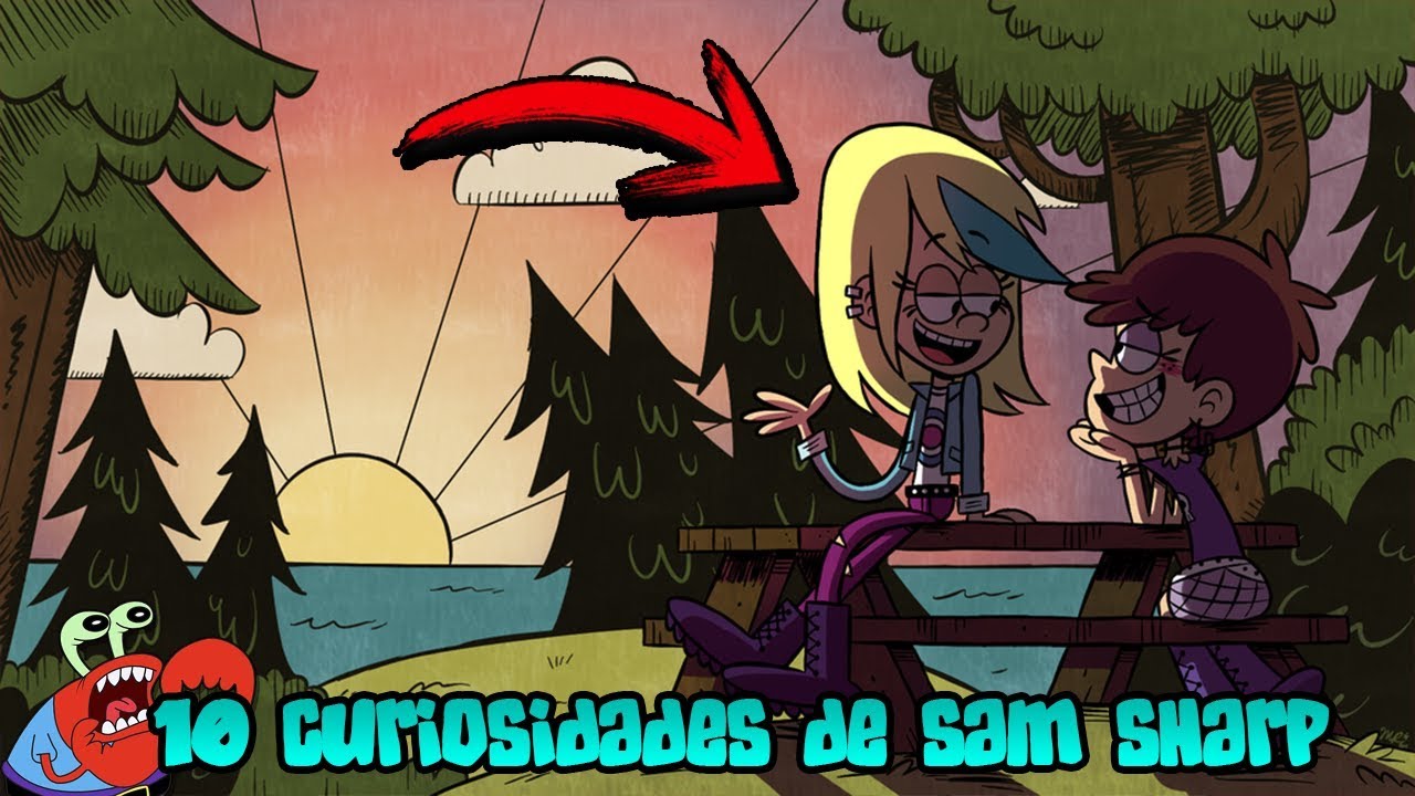 10 Curiosidades de Sam Sharp - The Loud House | LindberghXD369 - YouTube