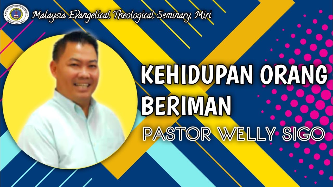 KEHIDUPAN ORANG BERIMAN || PASTOR WELLY SIGO || KEBAKTIAN ONLINE METS ...