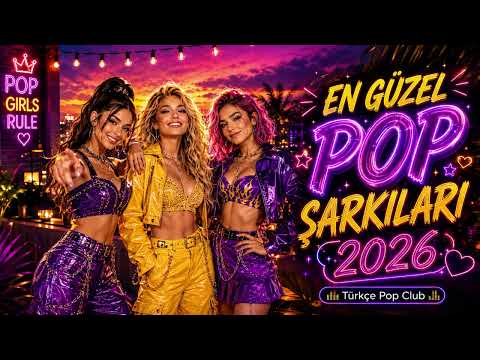 En Güzel Kız Grubu Pop Şarkıları 2026 💜💛 | Enerjik & Yeni Türkçe Pop Mix