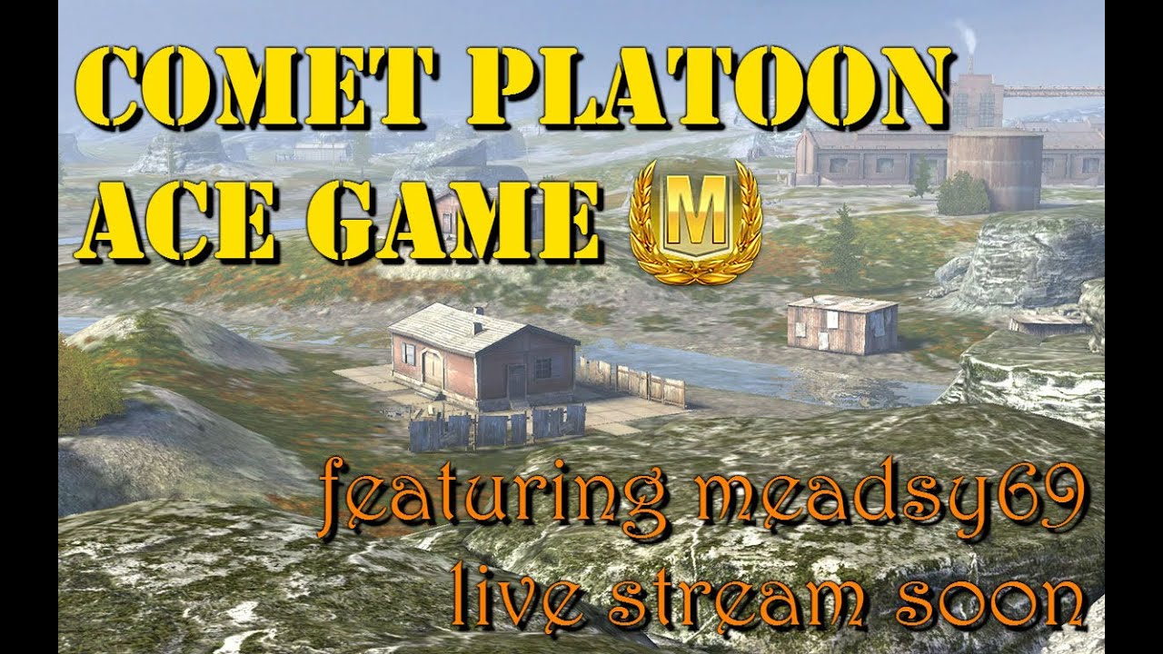 Comet platoon with meadsy69 | Ace Game at Fall's Creek | WoT Blitz ...