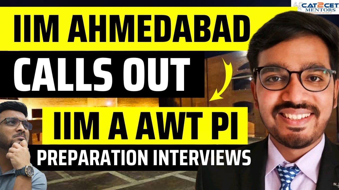 IIM Ahmedabad calls OUT | IIM-A AWT PI Preparation Interviews | IIM ...