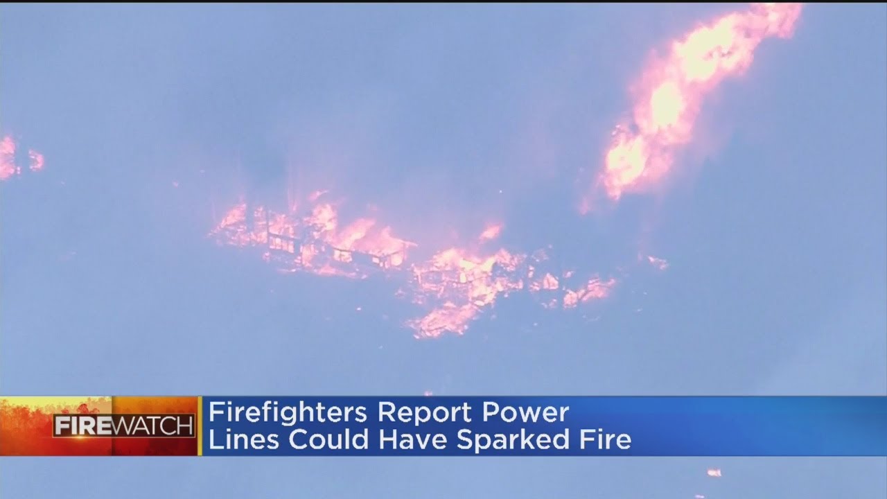 Firefighters Report Power Lines Could Have Sparked Fire - YouTube