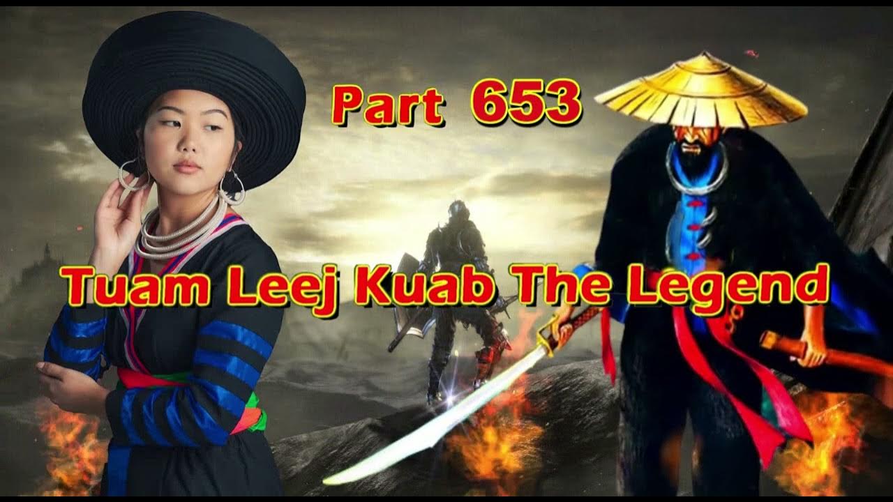 Tuam Leej Kuab The Legend Hmong Warrior (Part 653) - YouTube