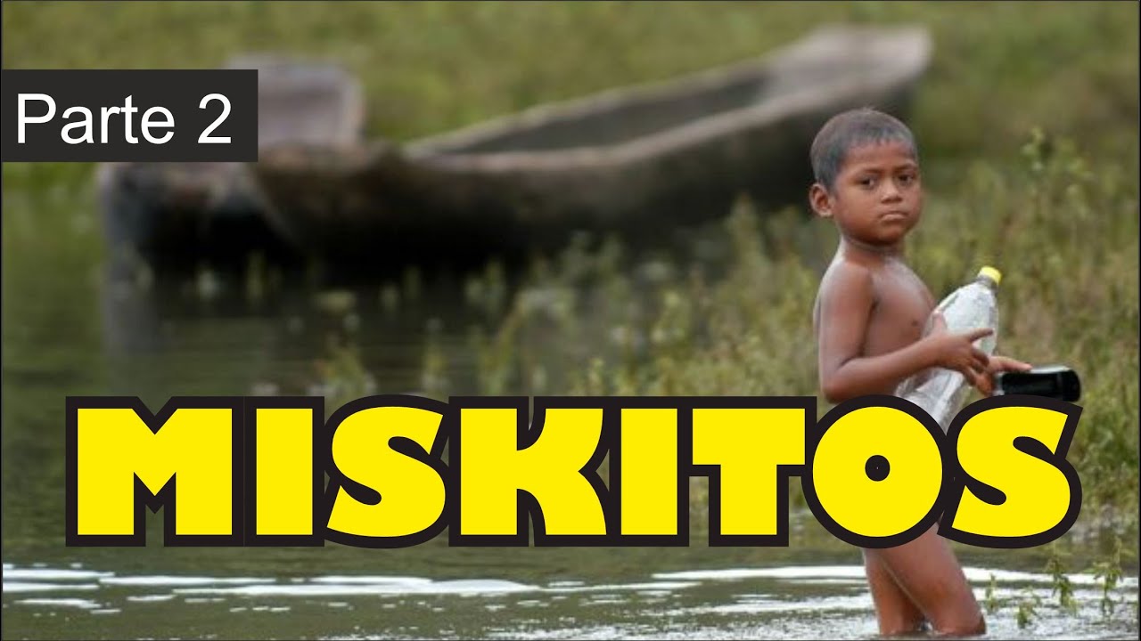 Cultura Miskita Misquitos 2 - YouTube