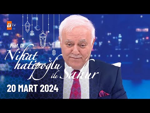 Nihat Hatipoğlu ile Sahur 10. Bölüm | 20 Mart 2024