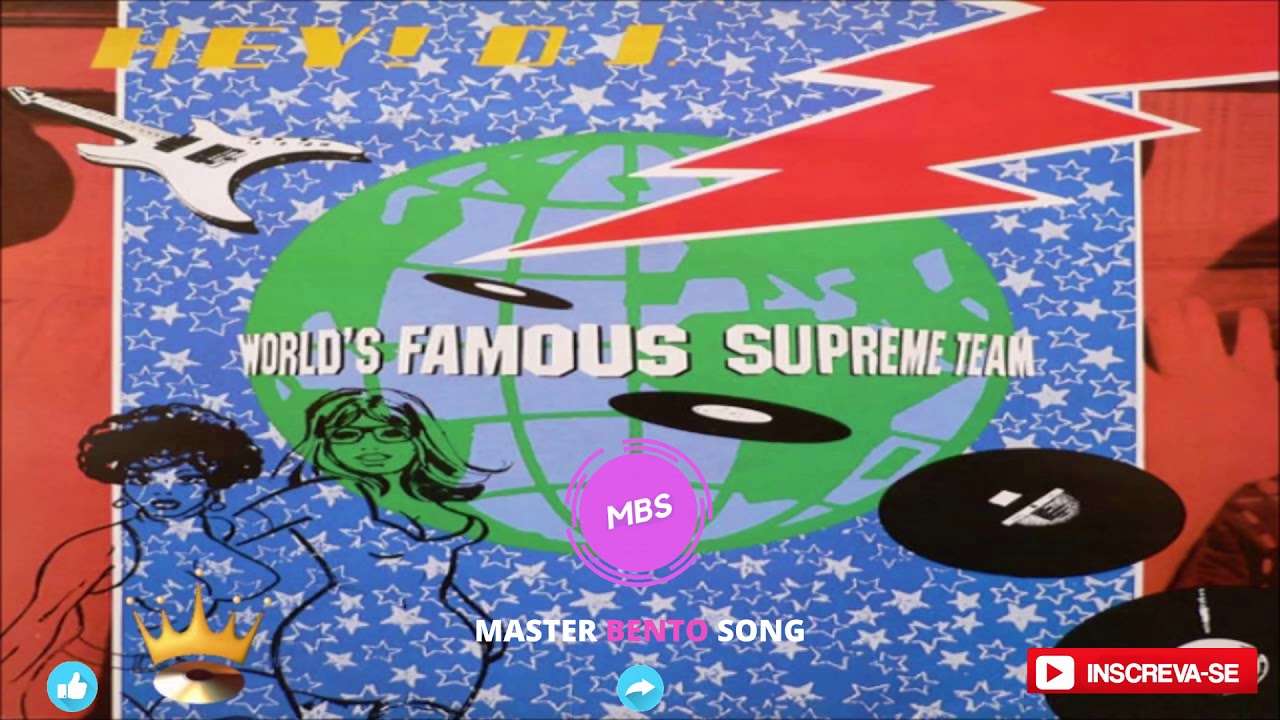 Remix The World's Famous Supreme Team Hey DJ - YouTube