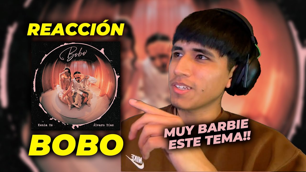 REACCIÓN A KENIA OS, ALVARO DIAZ - BOBO || Barbie y Ken!! - YouTube