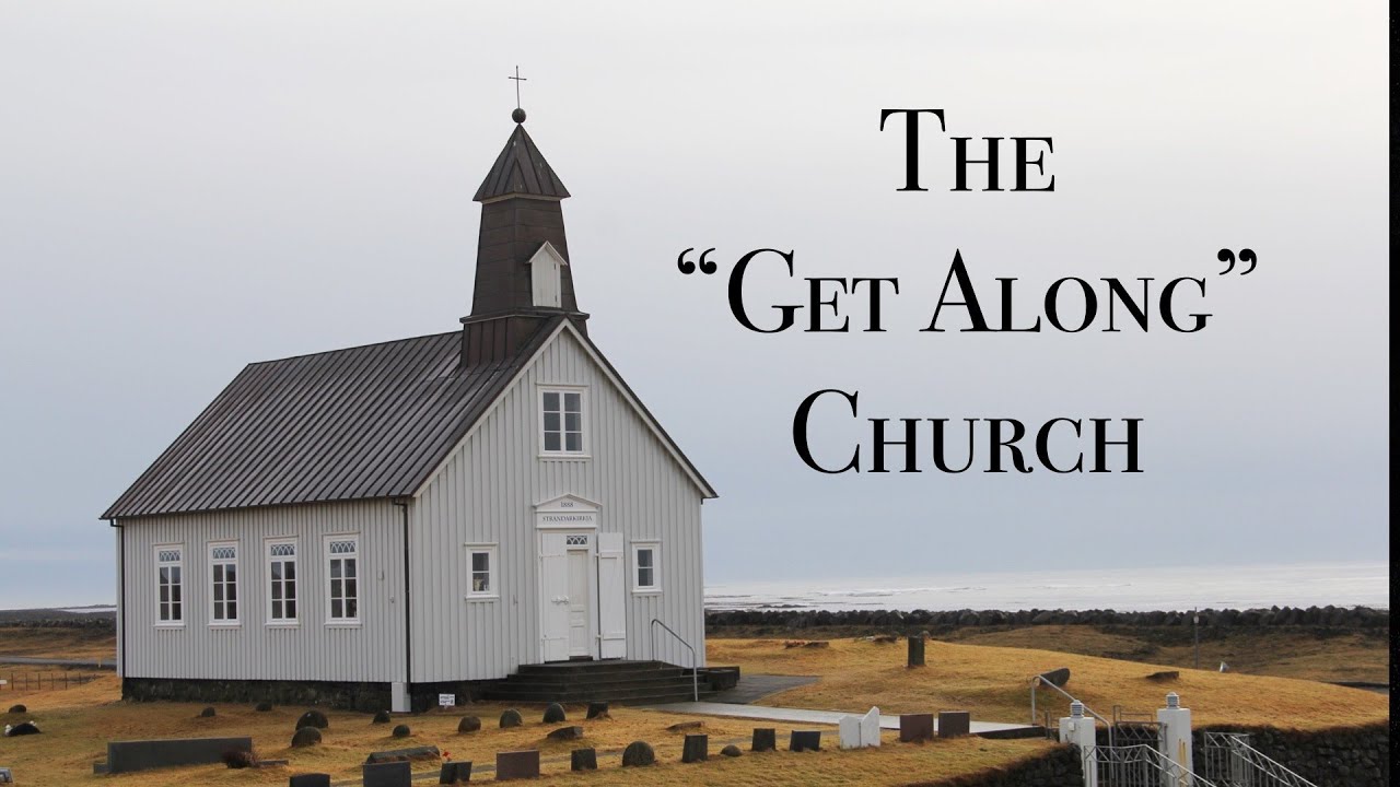 The "Get Along" Church - YouTube