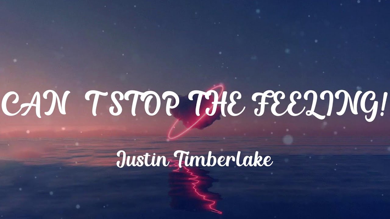 Justin Timberlake - CAN'T STOP THE FEELING! (Lyrics) - YouTube