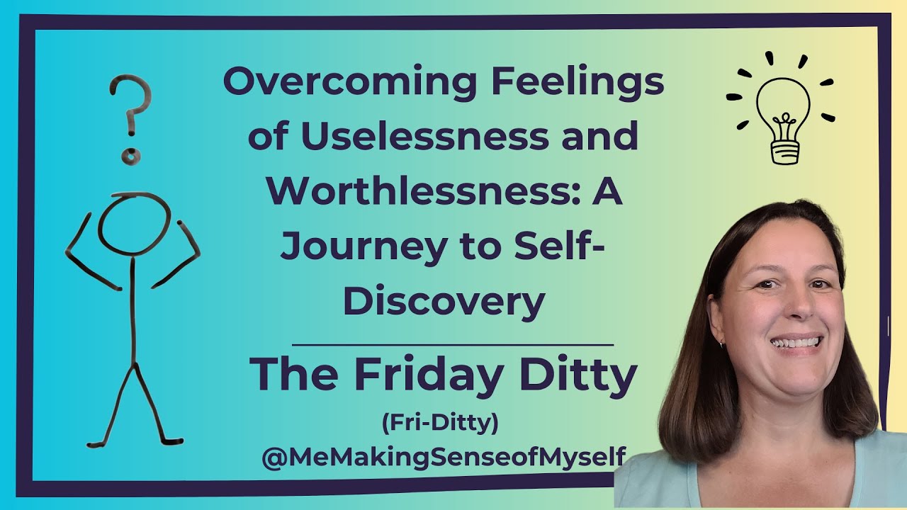 Overcoming Feelings of Uselessness and Worthlessness: A Journey to Self ...