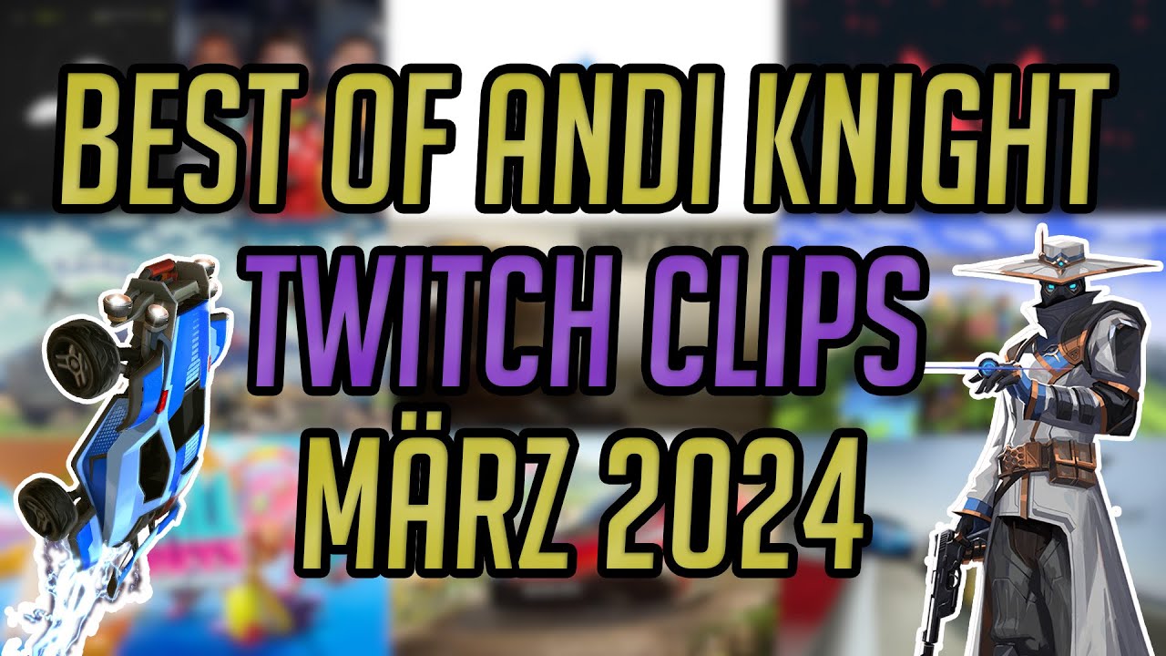 Best of Andi Knight Twitch Clips - März 2024 - YouTube