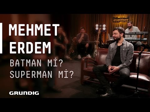Mehmet Erdem - Sohbet / Batman Mi? Superman Mi? @Akustikhane #sesiniaç