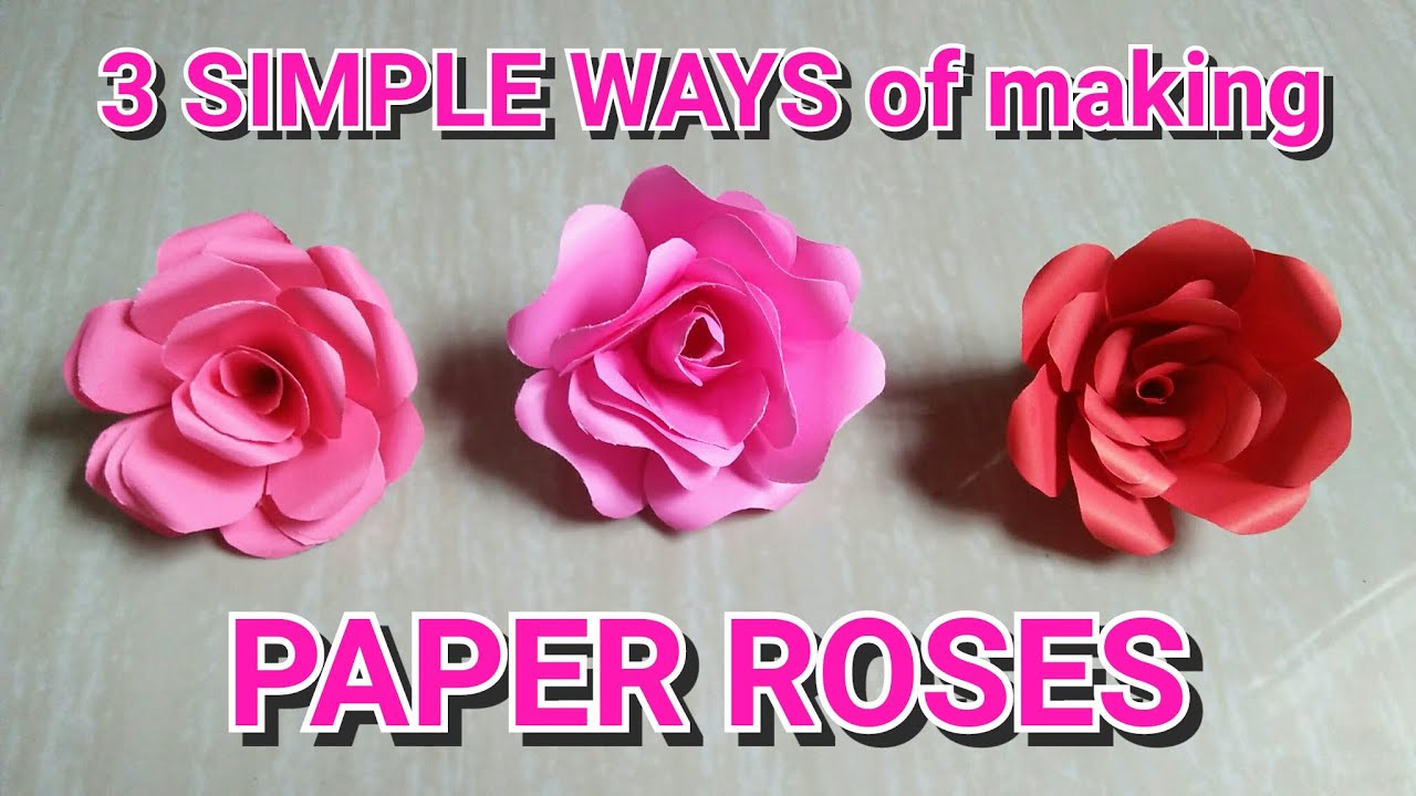 HOW TO MAKE PAPER ROSES | 3 SIMPLE WAYS OF MAKING PAPER ROSES by Marie ...