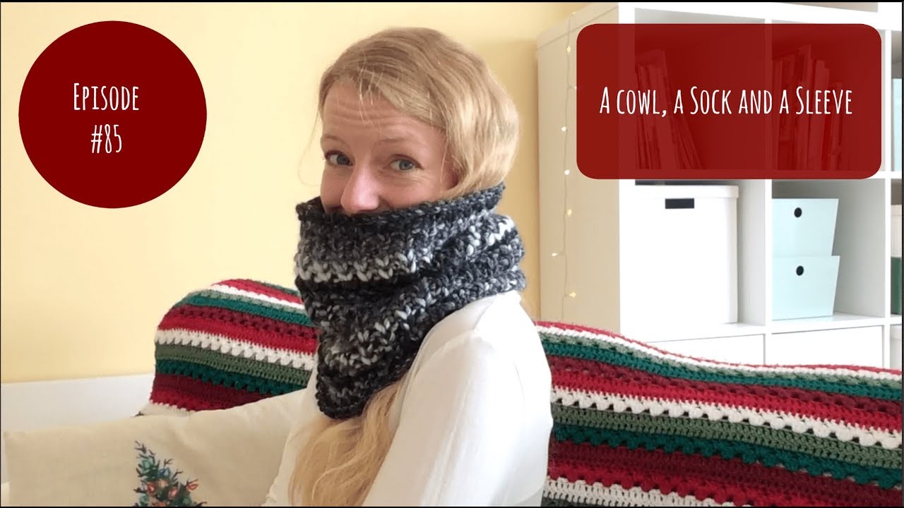Anna Knitter Podcast Episode #85 - A cowl, a sock and a sleeve - YouTube