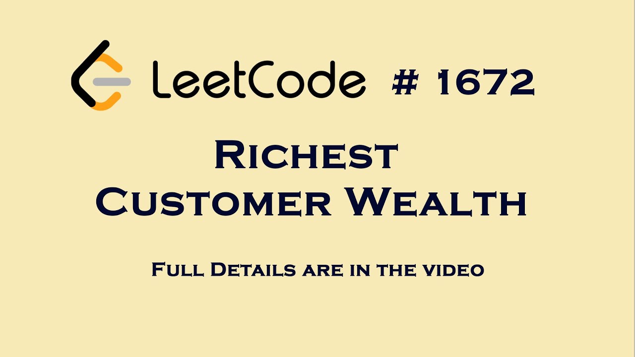 1672 Richest Customer Wealth Java Solutions Abir Sarkar Youtube