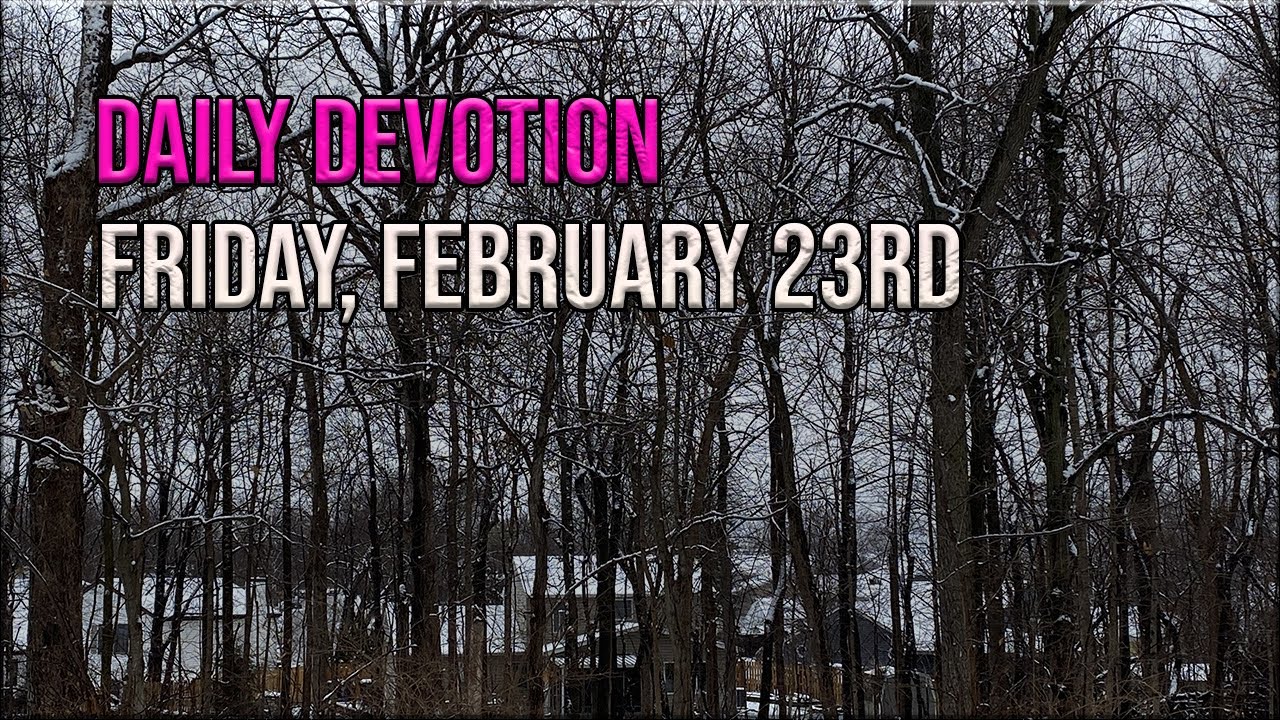 Daily Devotion [Friday, February 23rd] - YouTube