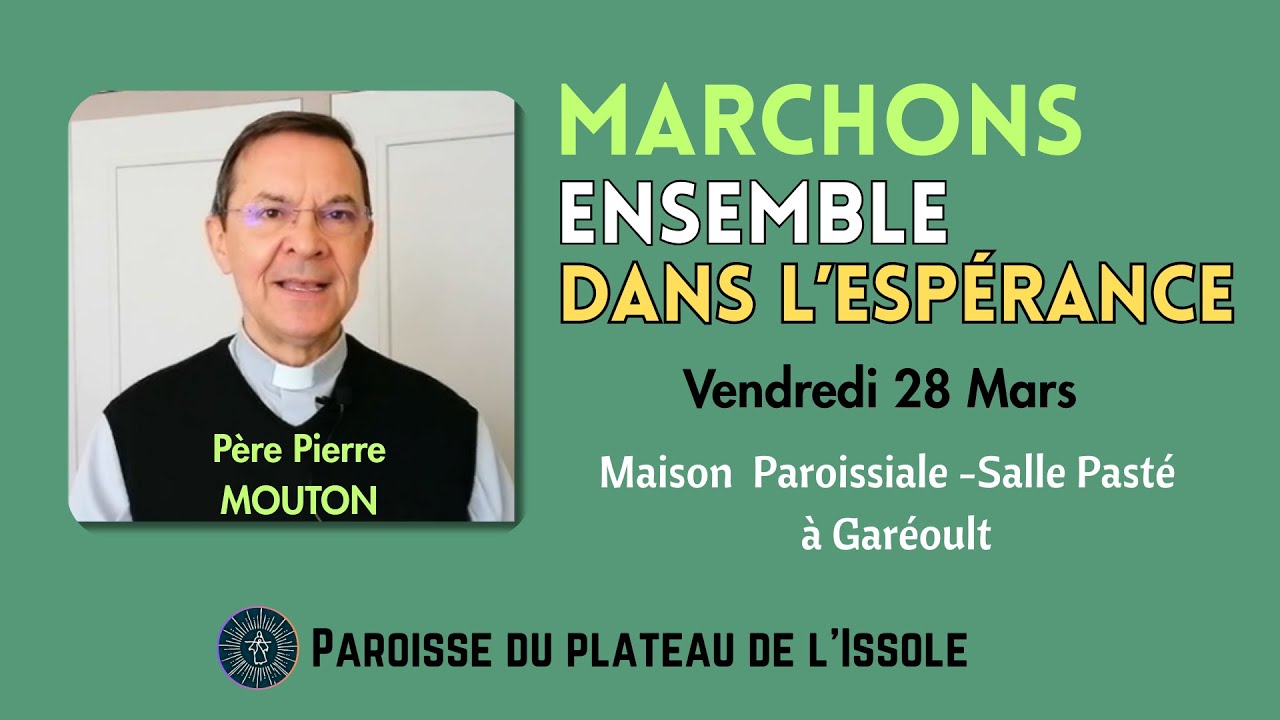 Marchons ensemble dans l’espérance - Conférence du Père Pierre MOUTON ...