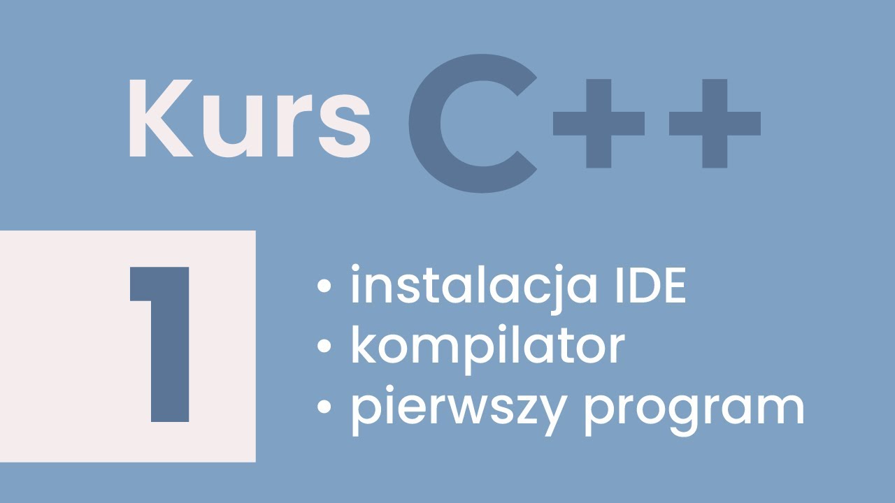 #1 Kurs C++ - instalacja CodeBlocks, kompilator, pierwszy program - YouTube