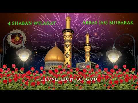 4 shaban wiladat mola Abbas (as) jashan Mubarak status 2019ᴴᴰ