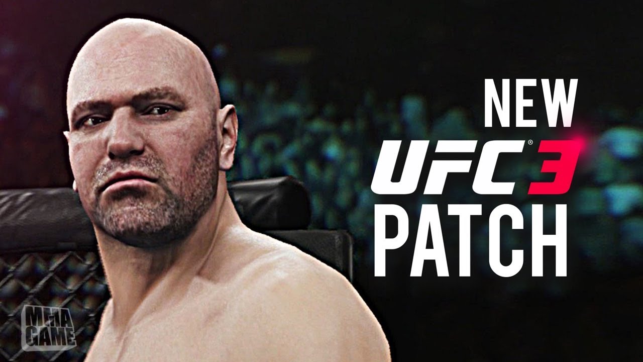 EA Sports UFC 3 - NEW PATCH ft. DANA WHITE! - YouTube