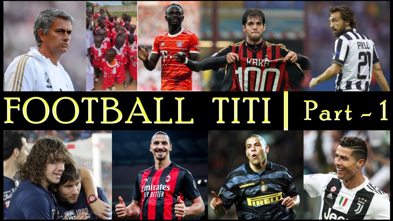 Football Titi || Part 1 - YouTube